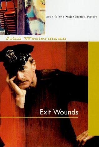 Exit Wounds by John Westermann | Goodreads