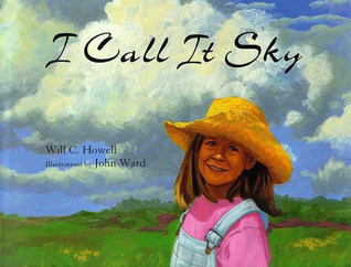 I Call It Sky by Will C. Howell | Goodreads