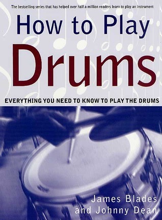 How to Play Drums: Everything You Need to Know to Play the Drums by ...