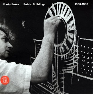 Mario Botta: Public Buildings 1990-1998 by W. Oechslin | Goodreads