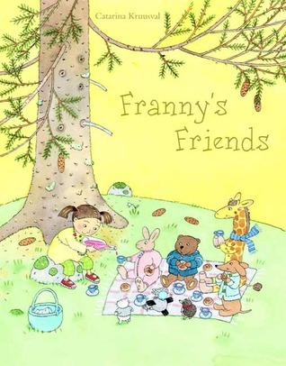 Franny's Friends by Catarina Kruusval | Goodreads