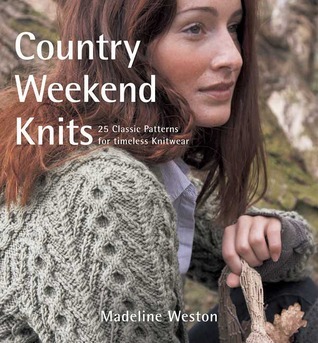 Country Weekend Knits: 25 Classic Patterns for Timeless Knitwear by ...