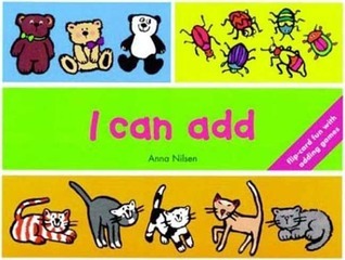 I Can Add (I Can Count) by Anna Nilsen | Goodreads