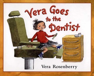 Vera Goes to the Dentist by Vera Rosenberry | Goodreads