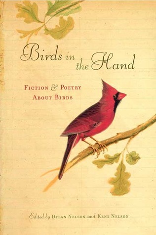 Birds in the Hand: Fiction and Poetry About Birds by Dylan Nelson ...