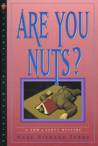 Are You Nuts? by Mark Richard Zubro | Goodreads