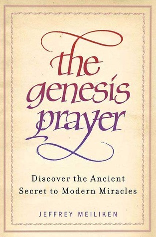 The Genesis Prayer: Discover the Ancient Secret to Modern Miracles by ...