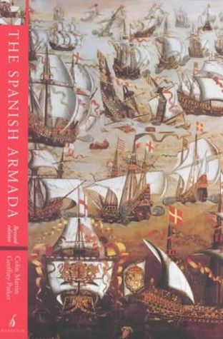 The Spanish Armada by Colin Martin | Goodreads