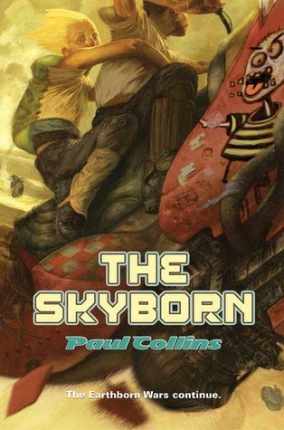 The Skyborn (The Earthborn Wars, #2) by Paul Collins | Goodreads