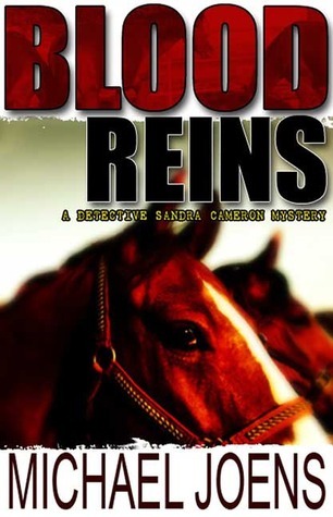 Blood Reins: A Detective Sandra Cameron Mystery by Michael Joens ...