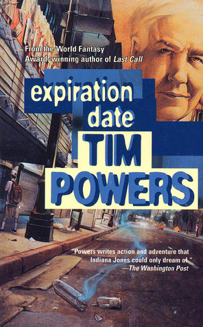 Expiration Date by Tim Powers | Goodreads