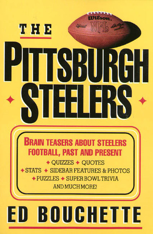 The Pittsburgh Steelers: Brain Teasers about Steelers Football, Past ...