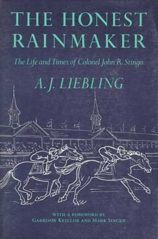 Honest Rainmaker: The Life and Times of Colonel John R. Stingo by A.J ...