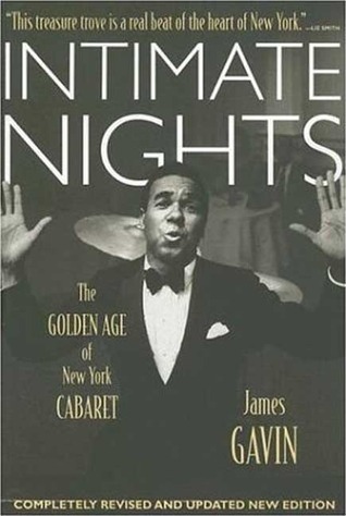 Intimate Nights: The Golden Age of New York Cabaret by James Gavin ...
