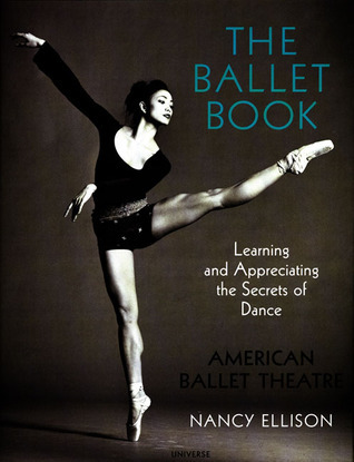 The Ballet Book: Learning and Appreciating the Secrets of Dance by ...