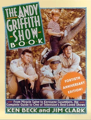The Andy Griffith Show Book 40th Anniversary Edition by Jim Clark ...