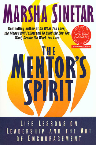 The Mentor's Spirit: Life Lessons on Leadership and the Art of ...