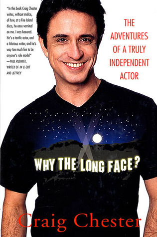 Why the Long Face?: The Adventures of a Truly Independent Actor by ...