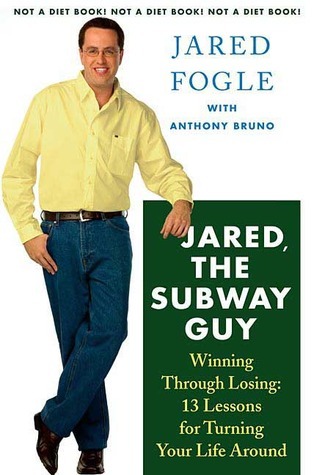 Jared, the Subway Guy: Winning Through Losing: 13 Lessons for Turning ...