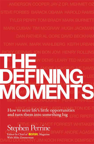 The Defining Moment: The New Science of Personal Success--and How It ...