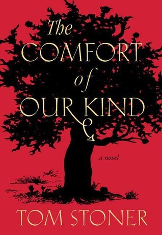 The Comfort of Our Kind by Tom Stoner | Goodreads