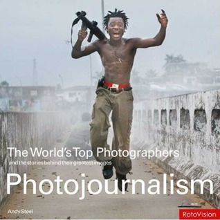The World's Top Photographers: Photojournalism: And the Stories Behind ...