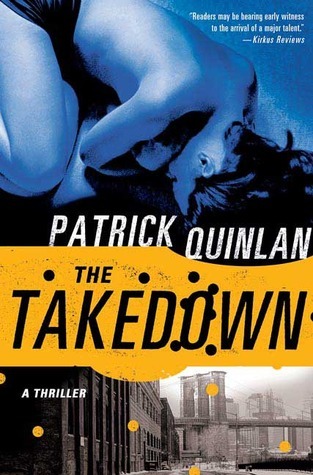 The Takedown by Patrick Quinlan | Goodreads