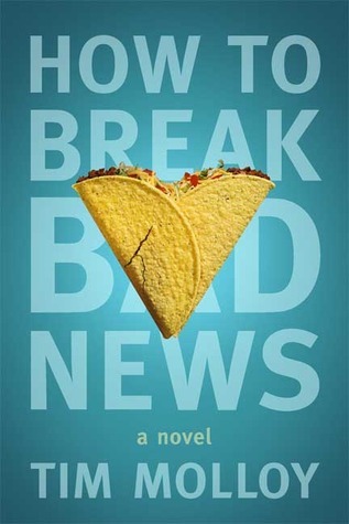 How to Break Bad News by Tim Molloy | Goodreads