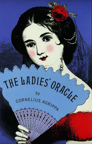 The Ladies' Oracle by Cornelius Agrippa | Goodreads