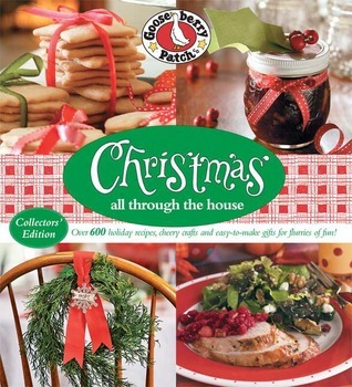 Gooseberry Patch: Christmas All Through the House: Over 600 Holiday ...