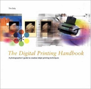 The Digital Printing Handbook: A Photographer's Guide to Creative ...