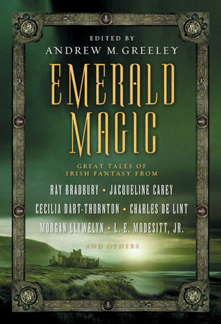 Emerald Magic: Great Tales of Irish Fantasy by Jacqueline Carey | Goodreads