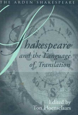 Shakespeare and the Language of Translation - Arden Shakespeare ...