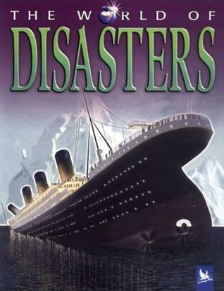 The World of Disasters by Ned Halley | Goodreads