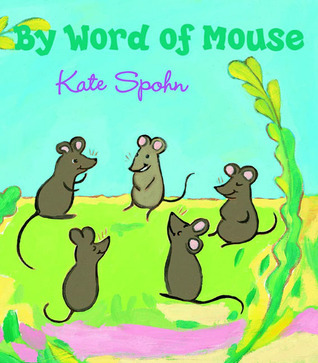 By Word Of Mouse by Kate Spohn | Goodreads