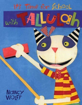 It's Time for School with Tallulah by Nancy Wolff | Goodreads
