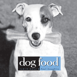 Dog Food by Judith Adler | Goodreads