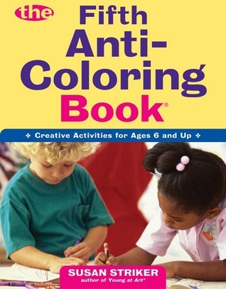 The Fifth Anti-Coloring Book: Creative Activities for Ages 6 and Up by ...