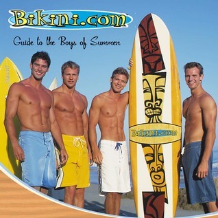 Bikini.com Boys: A Guide to the Cutest Boys on the Beach by David ...