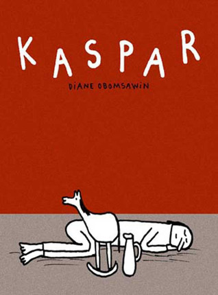 Kaspar by Diane Obomsawin | Goodreads