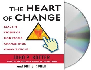 The Heart of Change by John P. Kotter | Goodreads