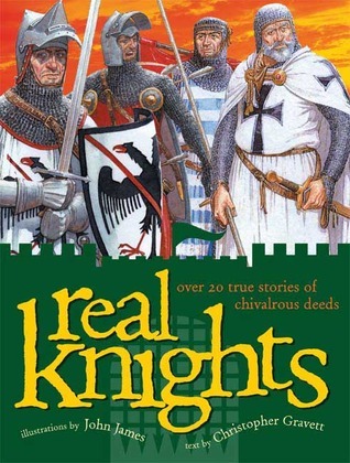 Real Knights by Christopher Gravett | Goodreads