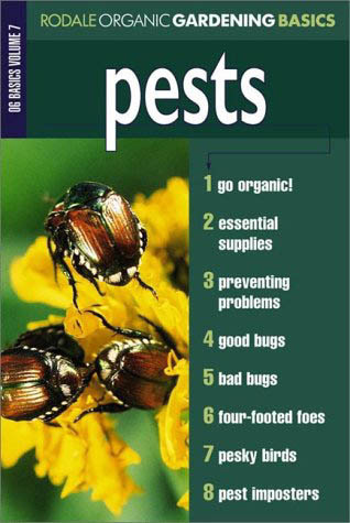 Pests: Organic Gardening Basics Volume 7 by Organic Gardening Magazine ...