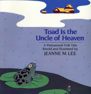 Toad Is the Uncle of Heaven: A Vietnamese Folk Tale by Jeanne M. Lee ...