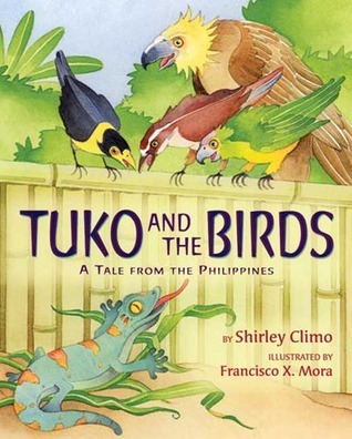 Tuko and the Birds: A Tale from the Philippines by Shirley Climo ...