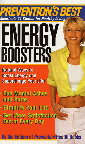 Energy Boosters by The Editors of Prevention Health Books | Goodreads