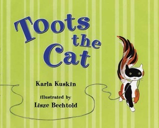 Toots the Cat by Karla Kuskin | Goodreads