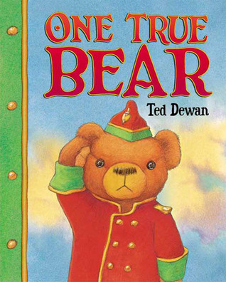 One True Bear by Ted Dewan | Goodreads