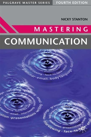 Mastering Communication: Fourth Edition by Nicky Stanton | Goodreads