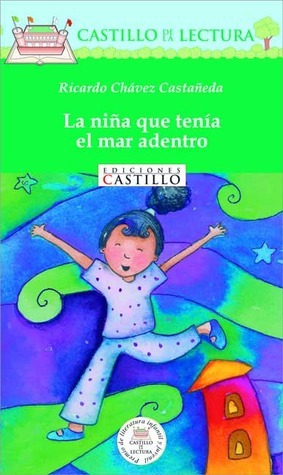La niña que tenía el mar adentro by Ricardo Chávez Castañeda | Goodreads